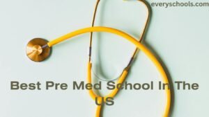 10 Best Pre Med School In The US 2025 - Every Schools