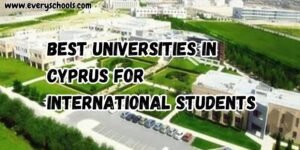 Best Universities In Cyprus For International Students 2024 - Every Schools